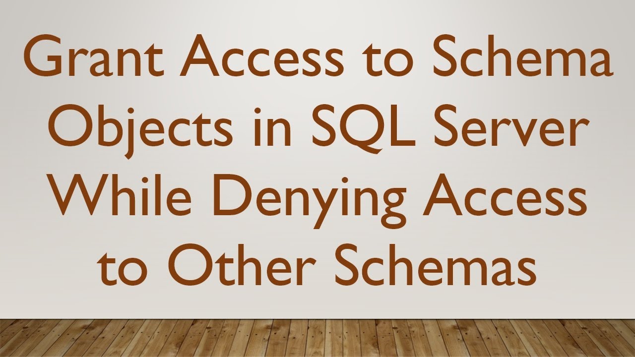 Grant Access to Schema Objects in SQL Server While Denying Access to Other Schemas