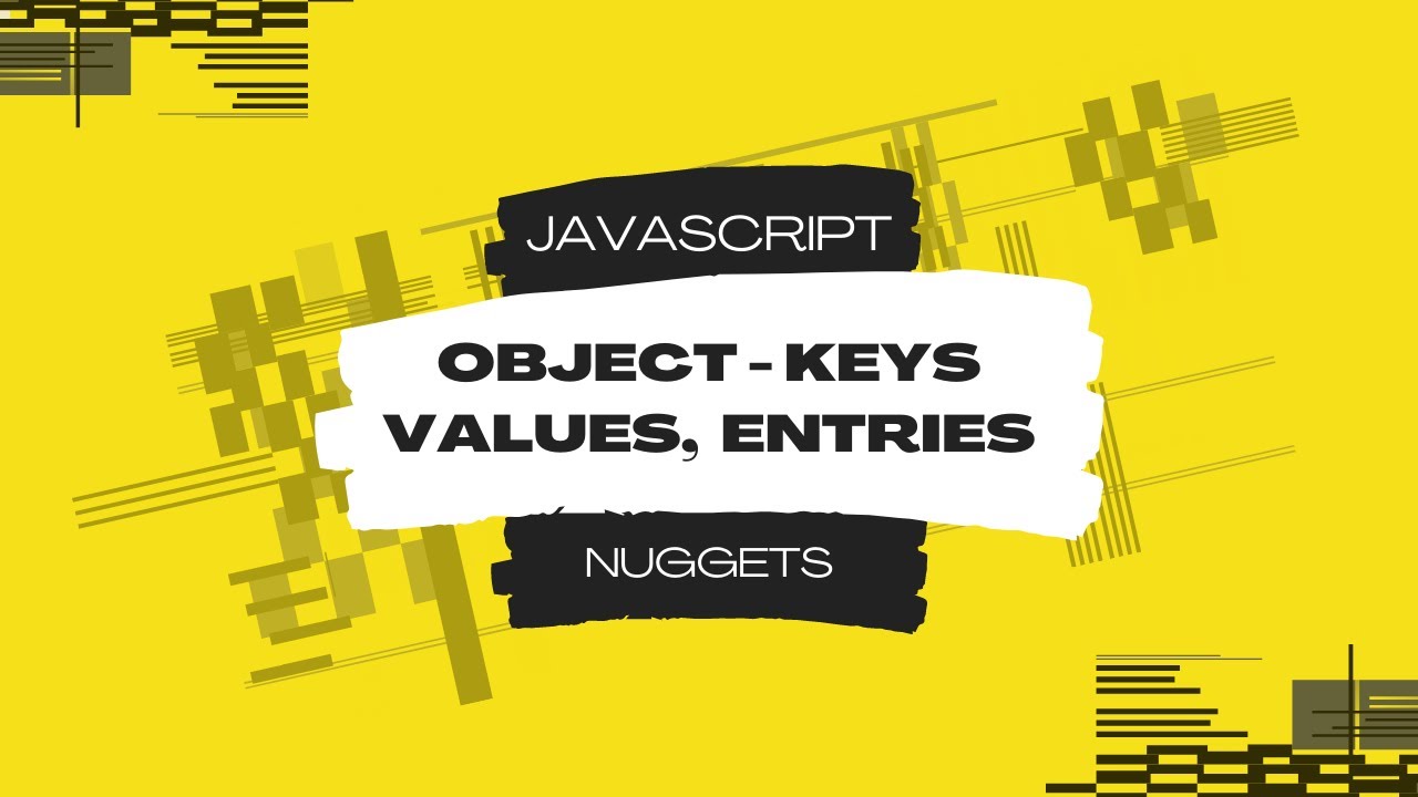 Object.keys(), Object.values(), Object.entries()
