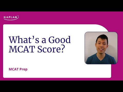 MCAT Tips: What's a Good MCAT Score? | Kaplan MCAT Prep