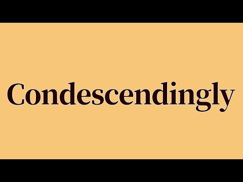 Condescendingly Meaning and Definition