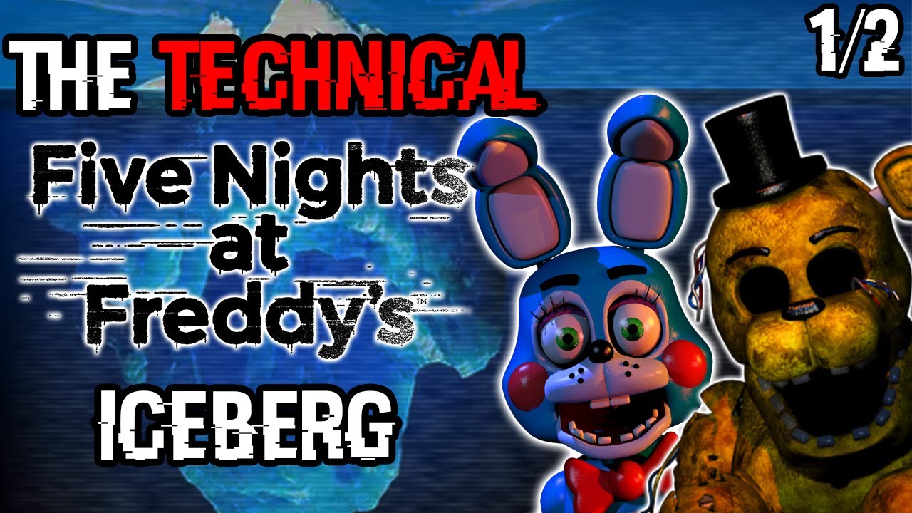 The TECHNICAL FNAF Iceberg Explained (1/2)