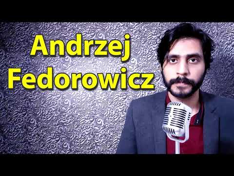 How To Pronounce Andrzej Fedorowicz