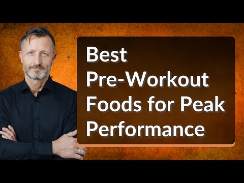 Best Pre-Workout Foods for Peak Performance