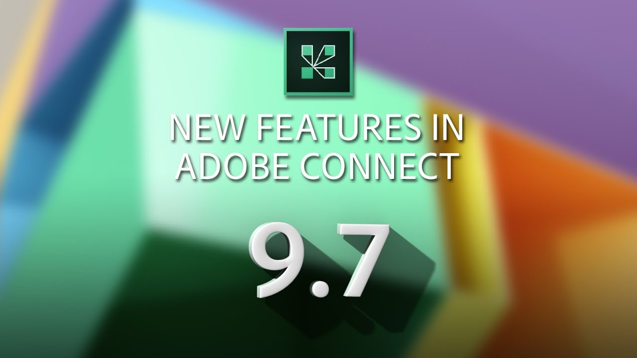 New features in Adobe Connect 9.7