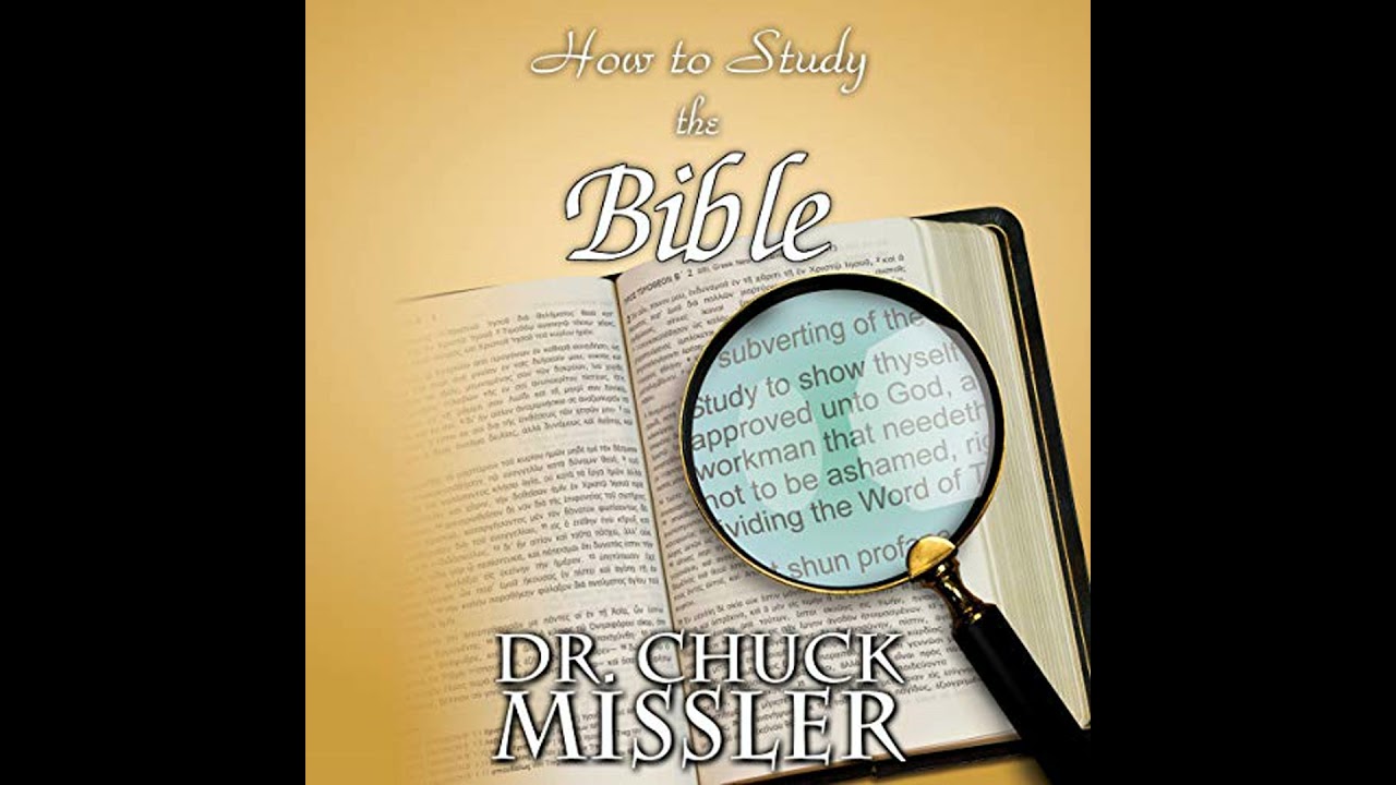 How to Study the Bible Audiobook by Chuck Missler