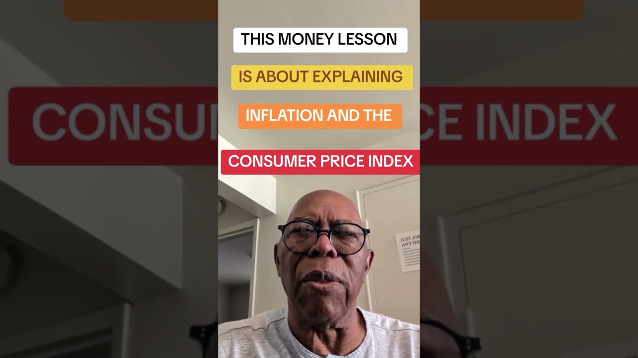 THIS MONEY LESSON IS ABOUT EXPLAINING INFLATION AND THE CONSUMER PRICE INDEX