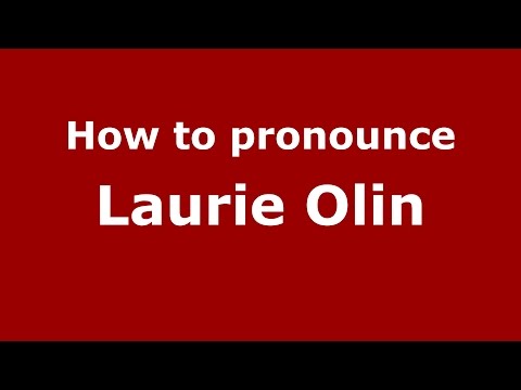 How to pronounce Laurie Olin (American English/US) - PronounceNames.com