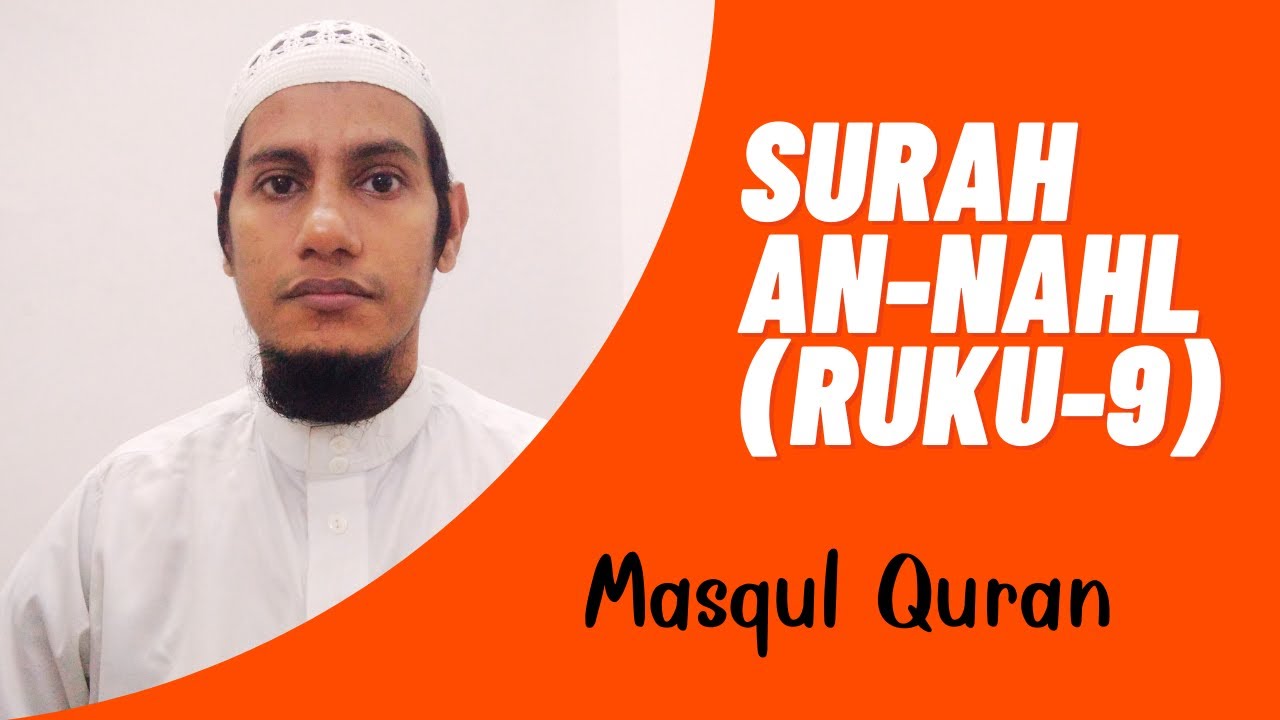 Surah An Nahl Ruku 9 Masqul Quran Abu Jafar Md Saleh Quran