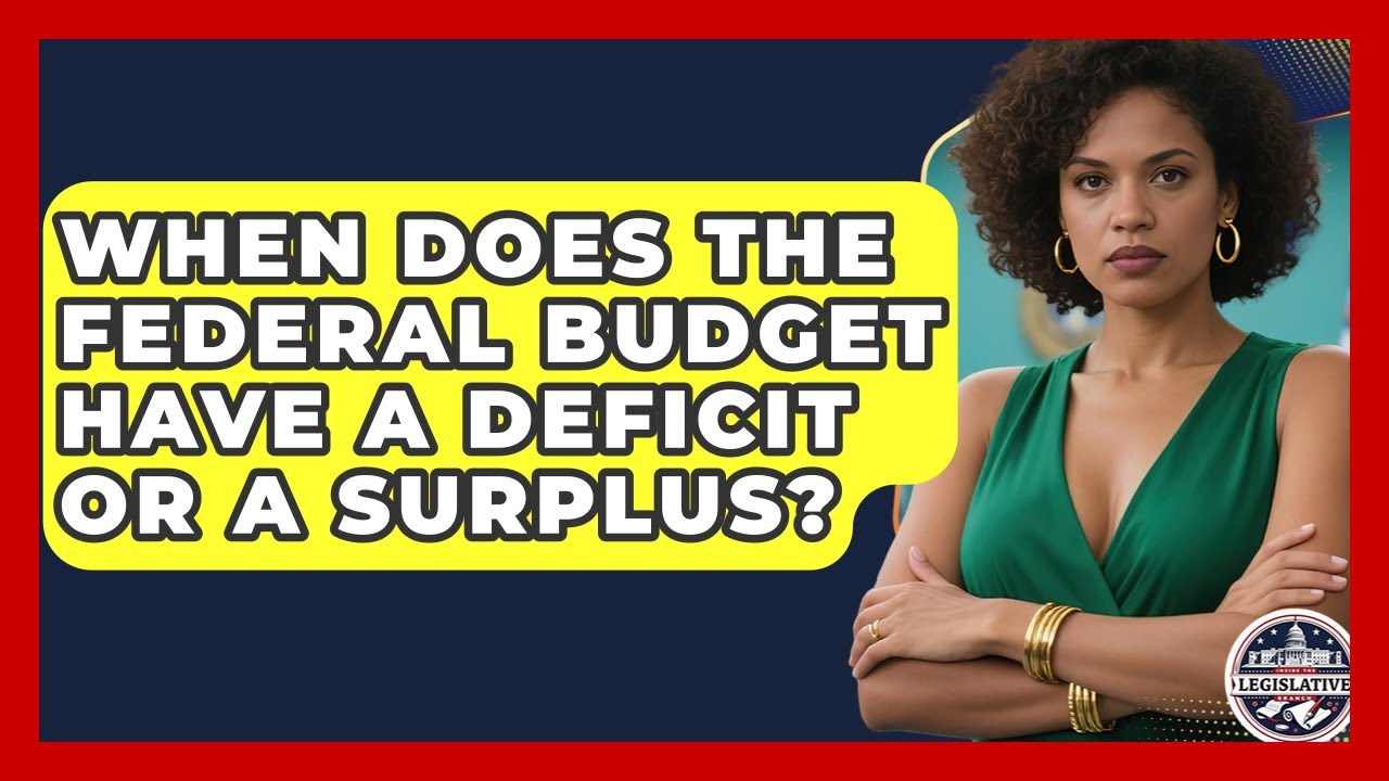 When Does The Federal Budget Have A Deficit Or A Surplus? - Inside the Legislative Branch