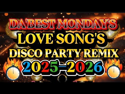 DISCO PARTY REMIX PINAKADABEST MONDAY'S NONSTOP LOVE SONG'S 💫2025-2026