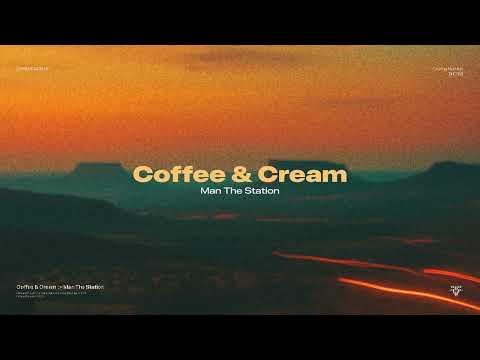 Man The Station - Coffee & Cream