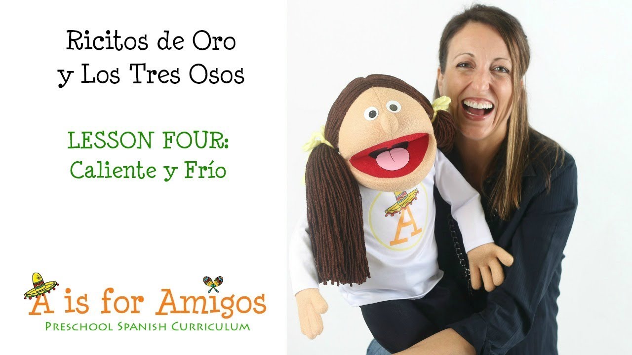 Ricitos de Oro Lesson Four: Caliente y Frío