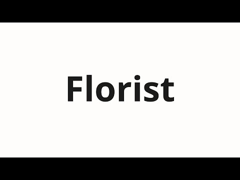 How to pronounce Florist