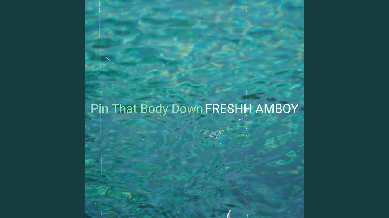 Pin That Body Down