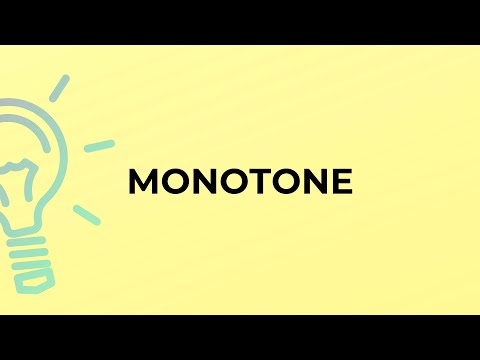 What is the meaning of the word MONOTONE?