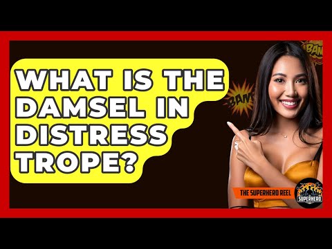 What Is The Damsel In Distress Trope? - The Superhero Reel