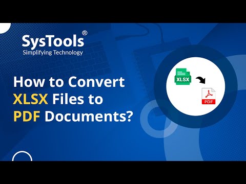 XLSX to PDF Converter Tool by SysTools | Best Software to Convert XLSX to PDF File Format