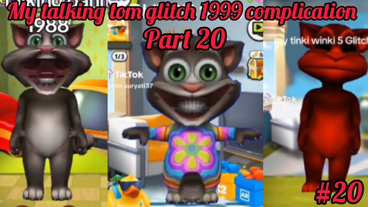 My talking tom glitch 1999 complication part 20