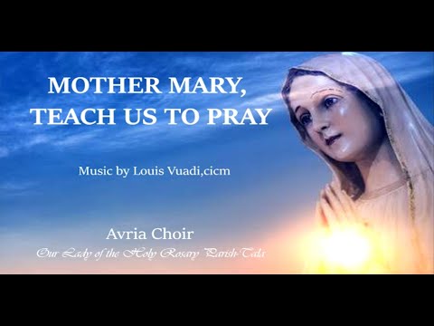 Louis Vuadi,cicm - MOTHER MARY, TEACH US TO PRAY!