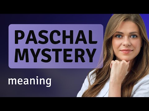 Understanding the Paschal Mystery: A Deep Dive into Its Meaning