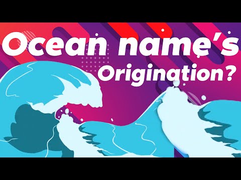 How are the oceans named?