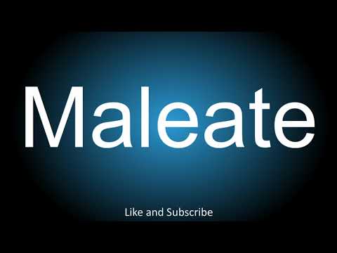 How to correctly pronounce - Maleate.