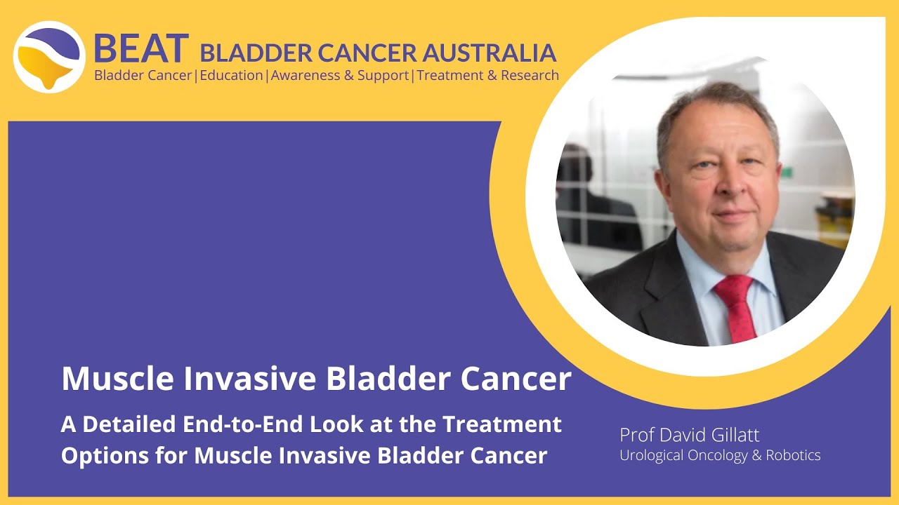 Muscle Invasive Bladder Cancer: Detailed end to end treatment options