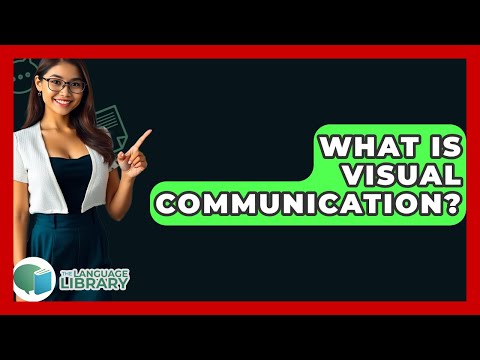 What Is Visual Communication? - The Language Library
