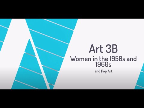 Women and Art in the 1950s, 1960s and Pop Art