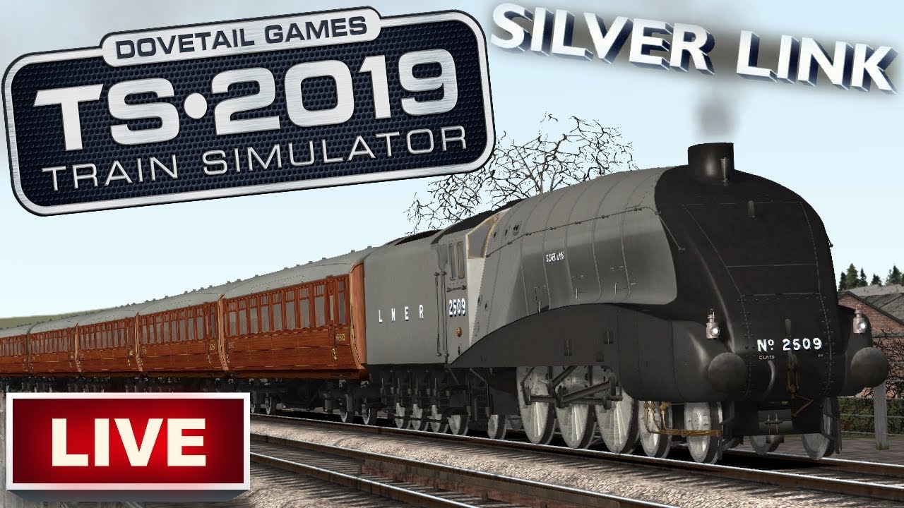 Train Simulator 2019 - LNER Class A4 - Silver Link (LIVE!)
