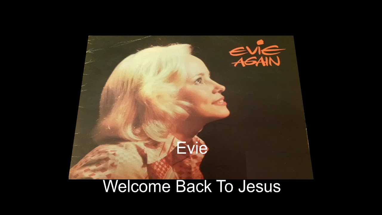 Evie - Welcome Back To Jesus