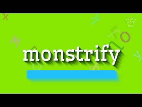 HOW TO SAY MONSTRIFY? #monstrify