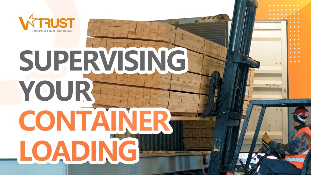 Container Loading Supervision in Asia | Container Loading Inspection in China, India and Vietnam