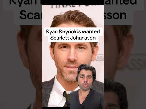 Ryan Reynolds wanted Scarlett Johansson