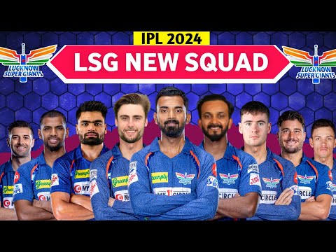IPL 2024 | Lucknow Super Giants Full Squad | LSG Full Squad 2024 | LSG Team New Players List 2024