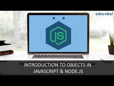 Learn Objects in Javascript and Node js | Node js Tutorial Video for Beginners Part 1 | Edureka ...