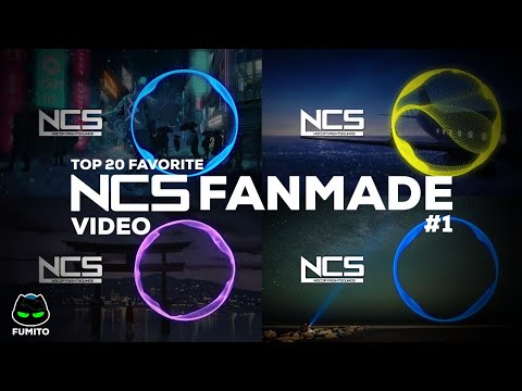 Top 20 Favorite NCS Fanmade Video [PART 1]