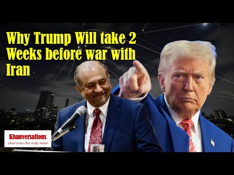Why Trump Will 2 Weeks before war with Iran