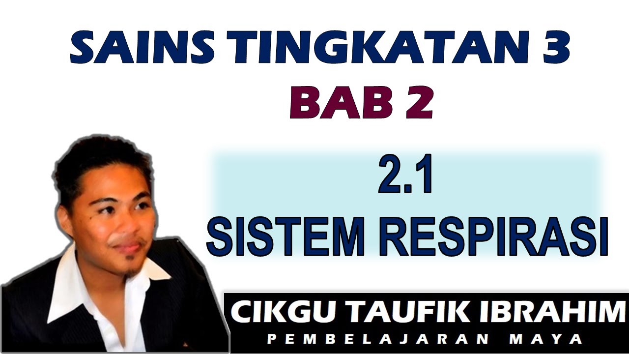 Sains Tingkatan 3 KSSM I Bab 2 Respirasi I 2.1 Sistem Respirasi