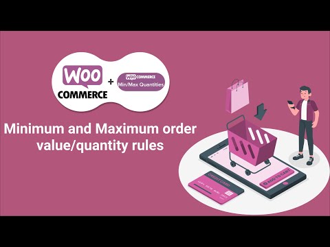 Learn Min Max Quantity for Woocommerce | Set Minimum order value and Maximum Order Quantities ...