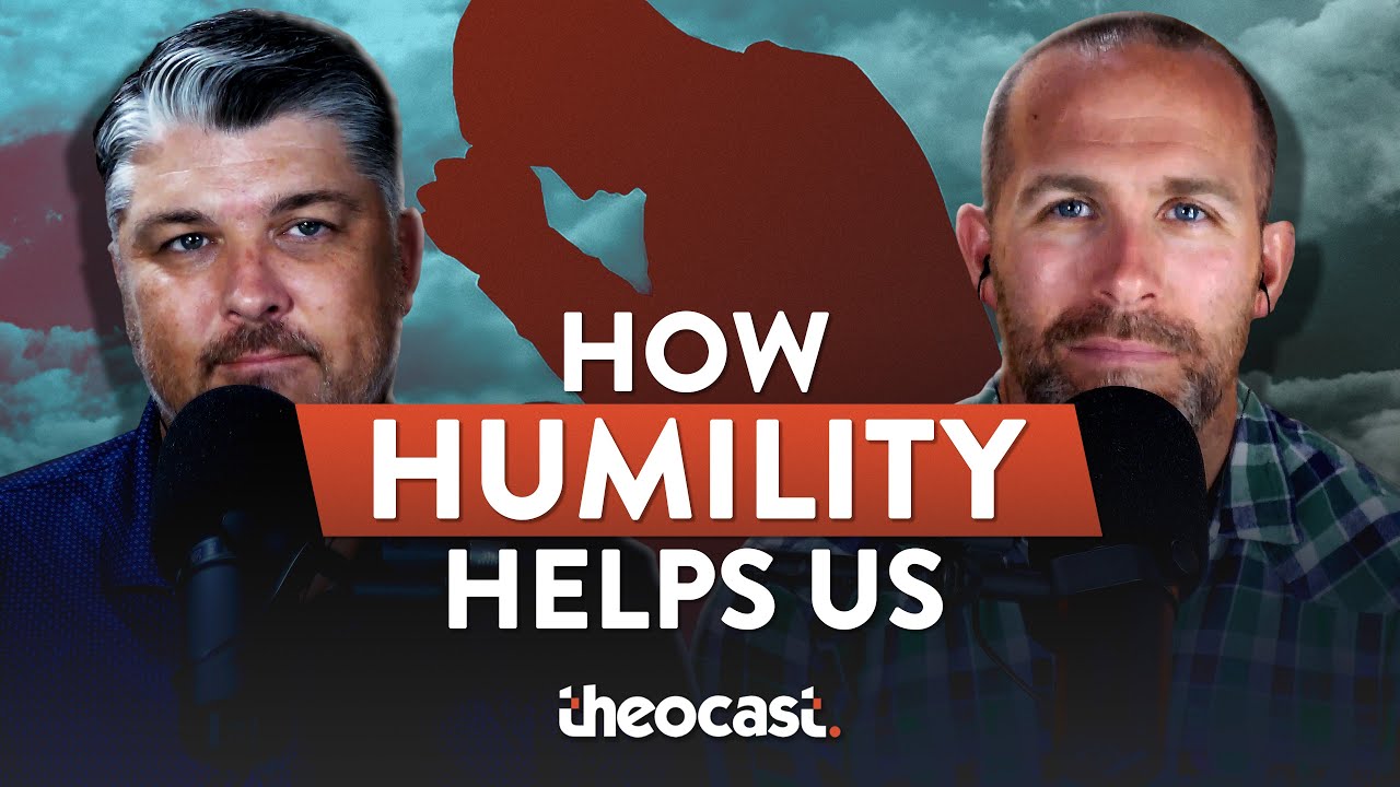 How Humility Helps Us | Theocast
