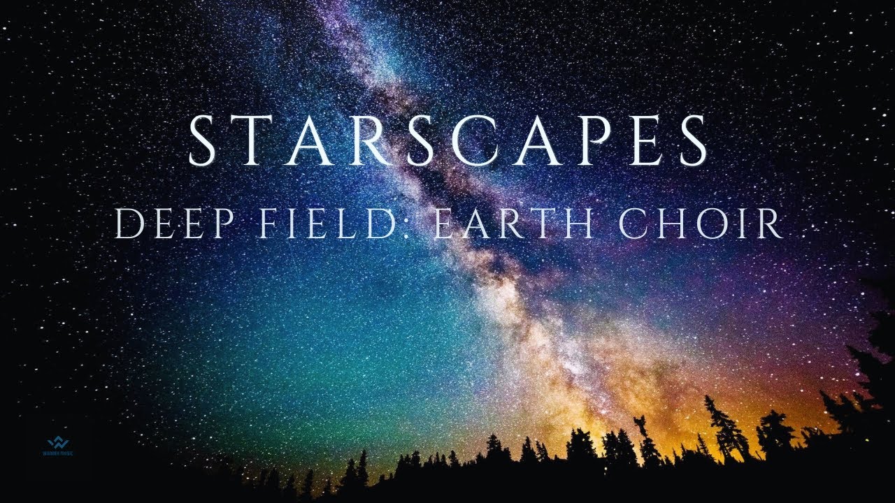 Starscapes - Deep Field: Earth Choir | GIF | 4K Wonder Music  @EricWhitacre