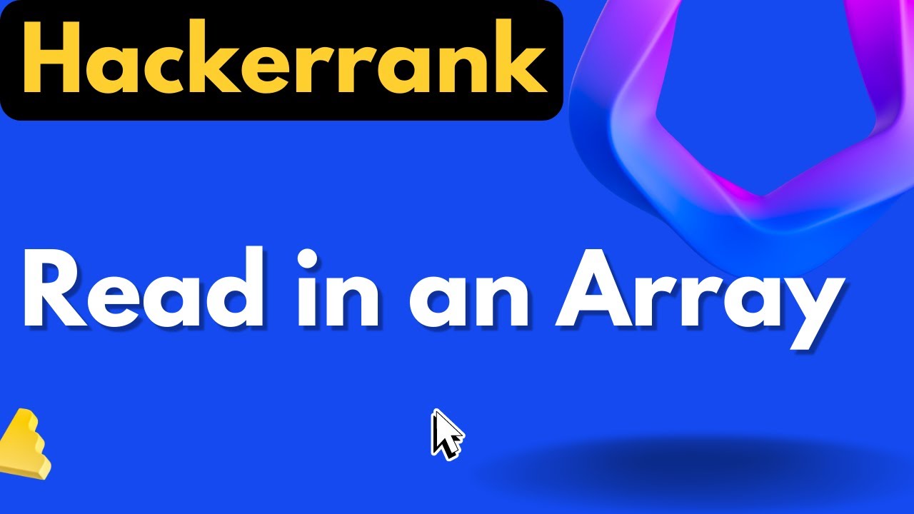 Read in an Array Hackerrank Solution | Hackerrank Linux Shell Solutions | realNameHidden