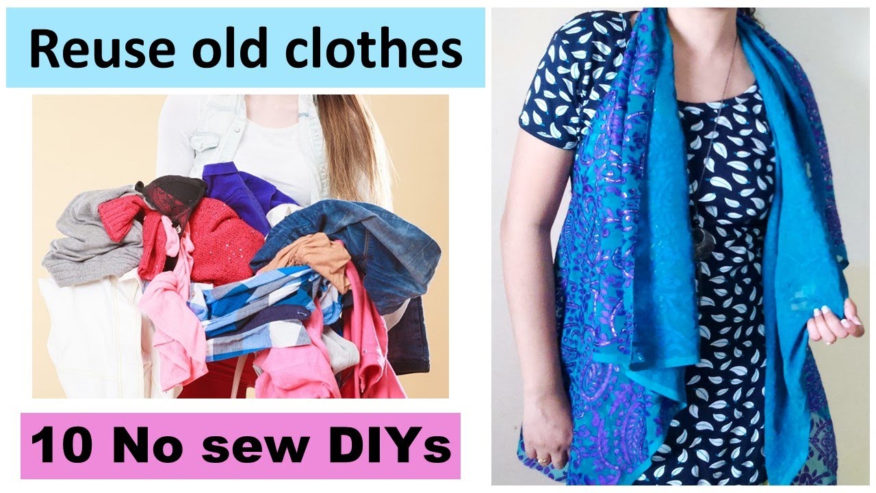 10 Brilliant and creative ways to reuse old clothes by No sew method | Learning Process