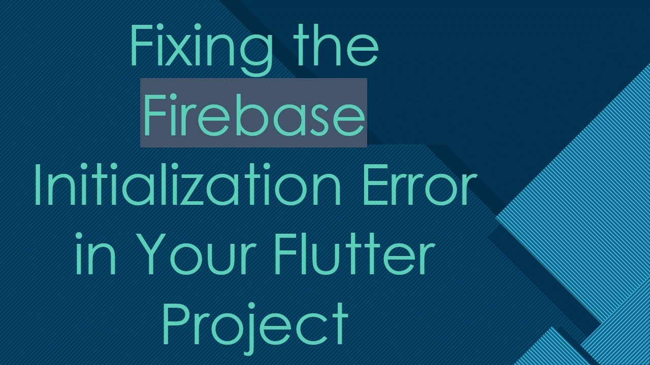 Fixing the Firebase Initialization Error in Your Flutter Project