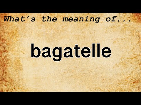 Bagatelle Meaning : Definition of Bagatelle