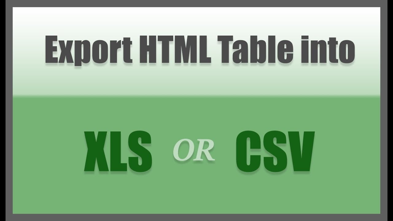 Export HTML table into Excel or CSV using vanilla javascript