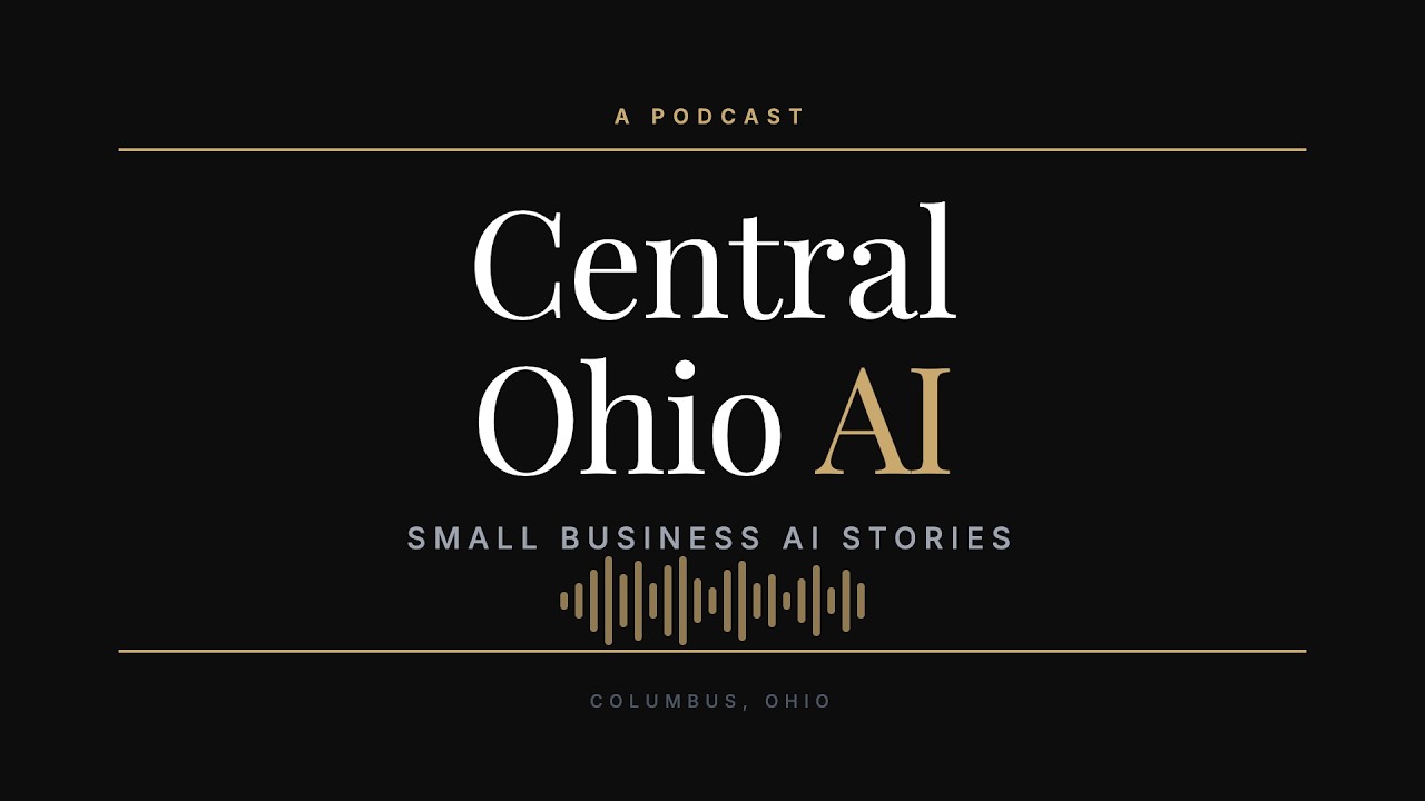 Why I Build AI for Local Small Businesses | Central Ohio AI Ep. 1