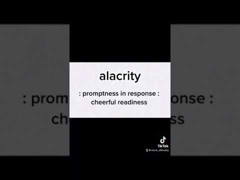 Word of the day alacrity.