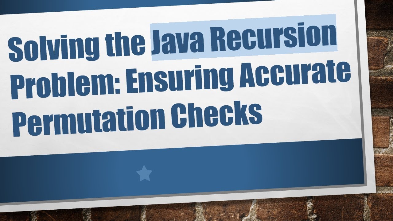 Solving the Java Recursion Problem: Ensuring Accurate Permutation Checks